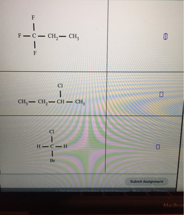 Solved F-C-CH2-CH Cl 囗 CH3 CH2CH- CH Cl Br Submit Assignment | Chegg.com
