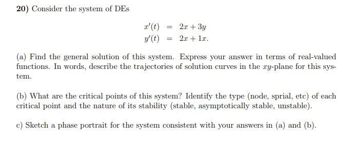 Solved 20) Consider the system of DEs x′(t)=2x+3yy′(t)=2x+1x | Chegg.com