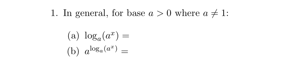 Solved 1. In general, for base a > 0 where a + 1: (a) loga | Chegg.com