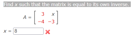 Solved Find x such that the matrix is equal to its own | Chegg.com