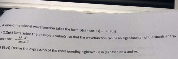 Solved A one-dimensional wavefunction takes the form | Chegg.com