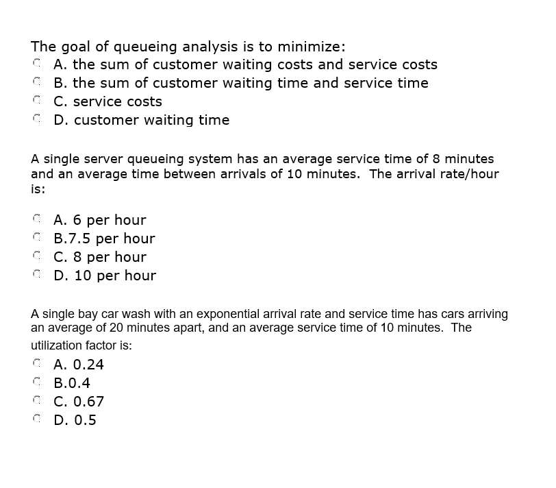 Solved The goal of queueing analysis is to minimize: A. the | Chegg.com