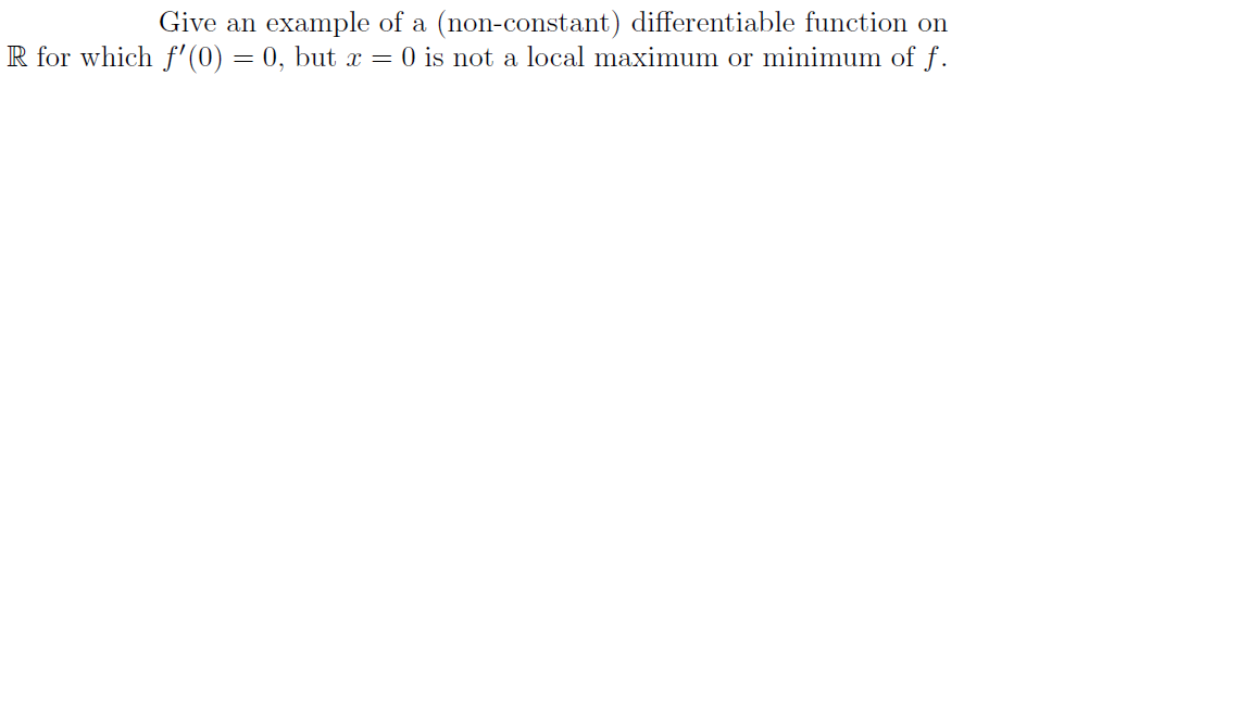Solved Give an example of a (non-constant) differentiable | Chegg.com