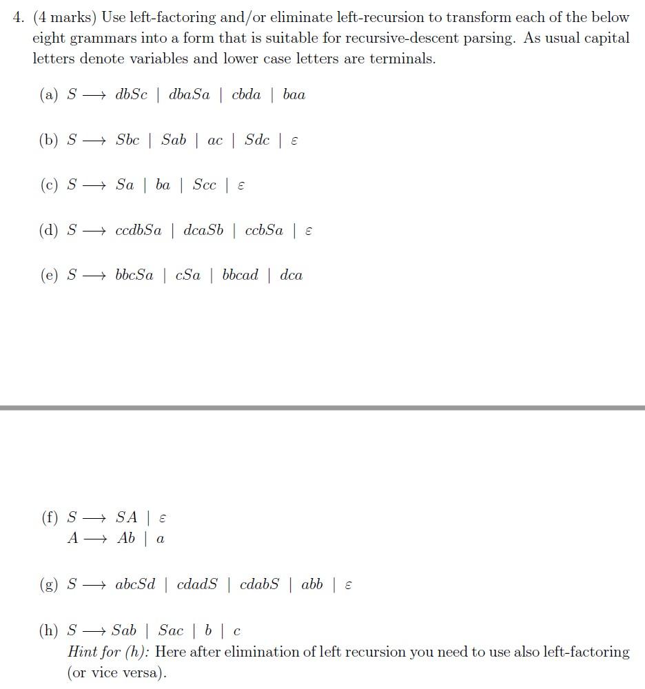 Solved 4. (4 marks) Use left-factoring and/or eliminate | Chegg.com