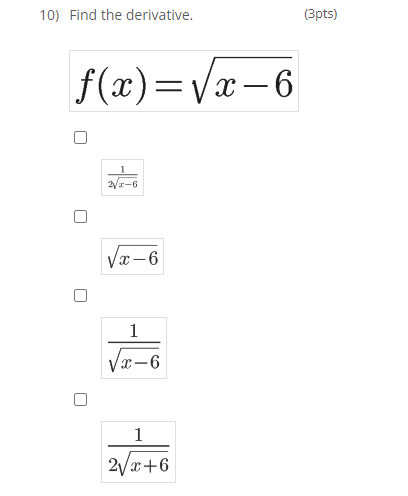 Solved 10) Find the derivative. (3pts) f(x)=x−6 2x−61 x−61 | Chegg.com