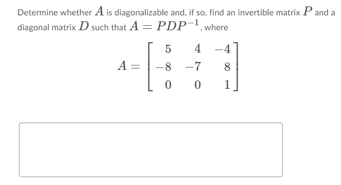 Solved Determine whether A is diagonalizable and, if so, | Chegg.com