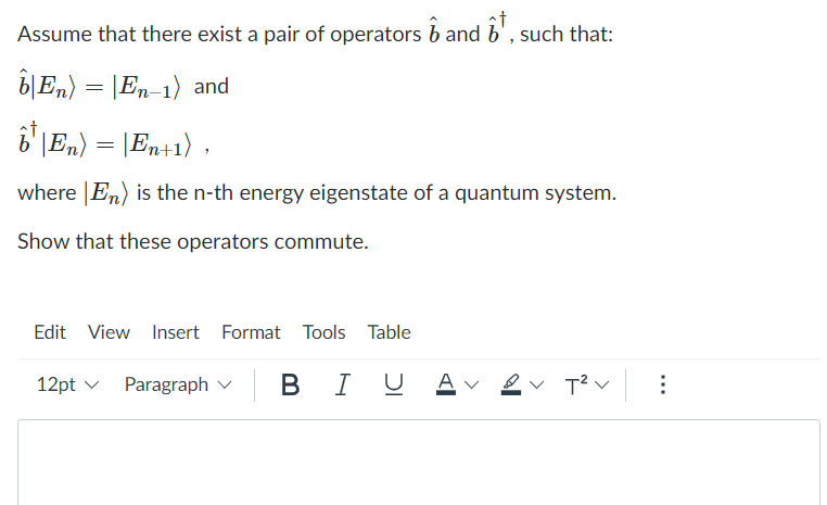 Solved Assume that there exist a pair of operators b^ and | Chegg.com