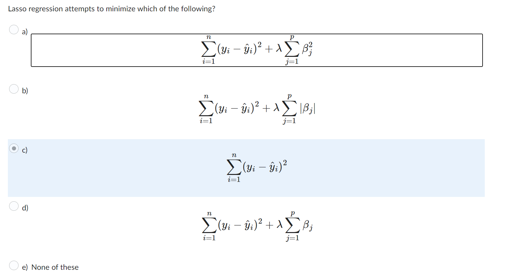 Solved Lasso regression attempts to minimize which of the | Chegg.com