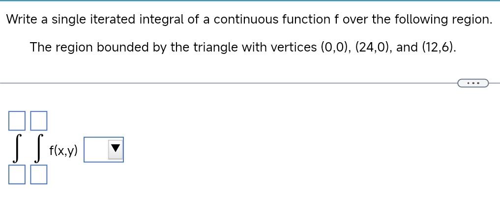 Solved Write a single iterated integral of a continuous | Chegg.com