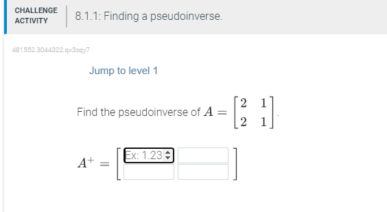 Solved CHALLENGE ACTIVITY 8.1.1: Finding a pseudoinverse. | Chegg.com
