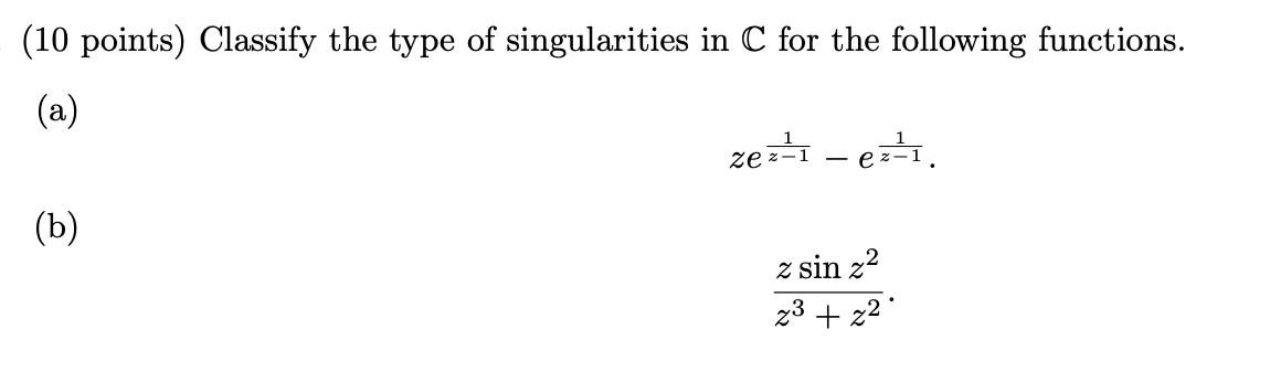 Solved (10 points) Classify the type of singularities in C | Chegg.com