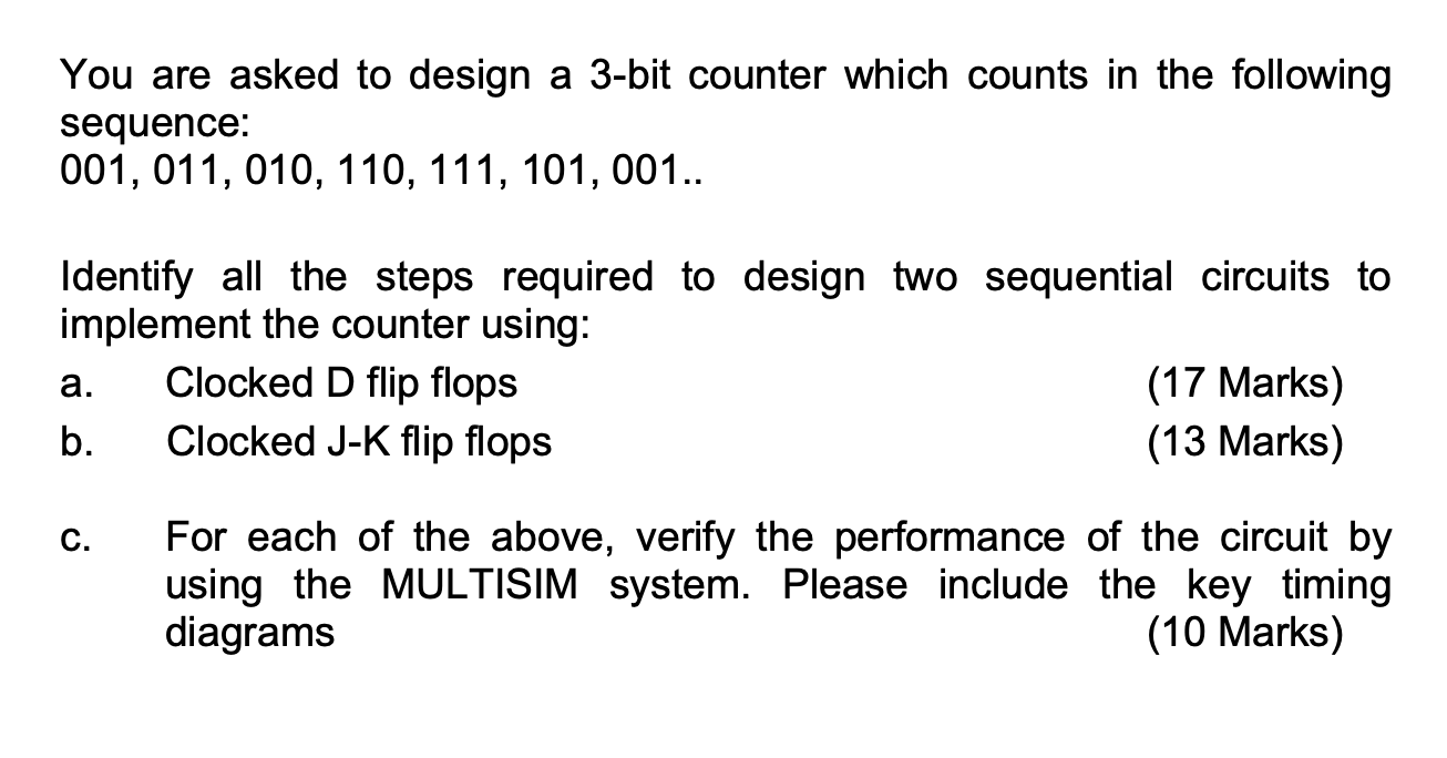 Solved You are asked to design a 3-bit counter which counts | Chegg.com