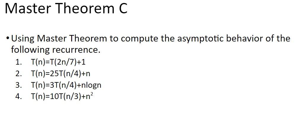 Solved Master Theorem C •Using Master Theorem to compute the | Chegg.com