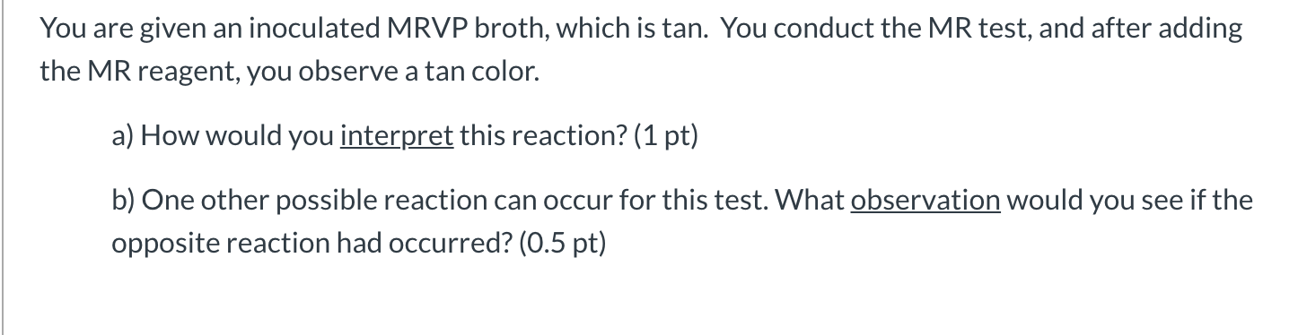 Solved You are given an inoculated MRVP broth, which is tan. | Chegg.com