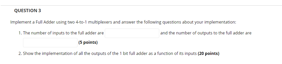 Solved QUESTION 3 Implement a Full Adder using two 4-to-1 | Chegg.com