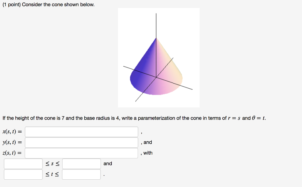 Solved (1 point) Consider the cone shown below. If the | Chegg.com
