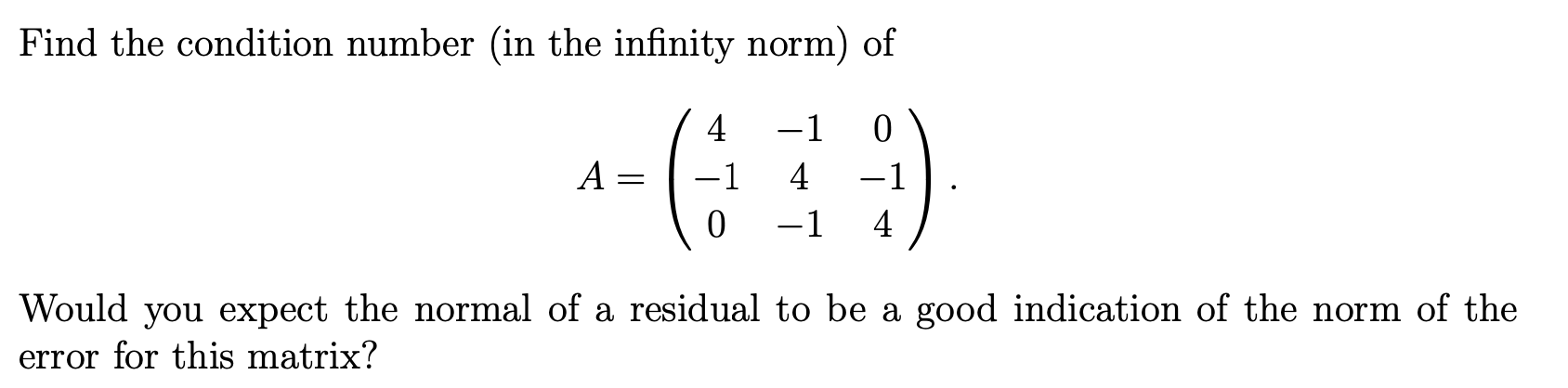 Solved Find the condition number (in the infinity norm) of A | Chegg.com