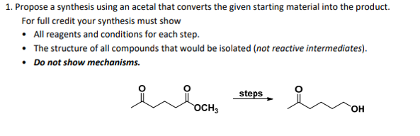 Solved 1. Propose a synthesis using an acetal that converts | Chegg.com