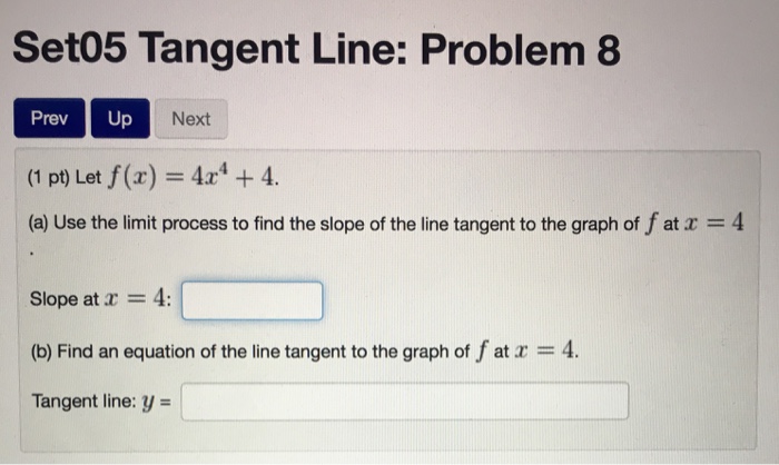 Solved Set05 Tangent Line: Problem 8 Prev Up (1 pt) Let f(x) | Chegg.com