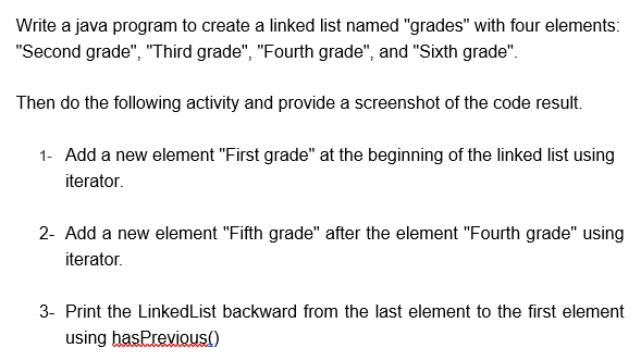 Solved Write a java program to create a linked list named | Chegg.com