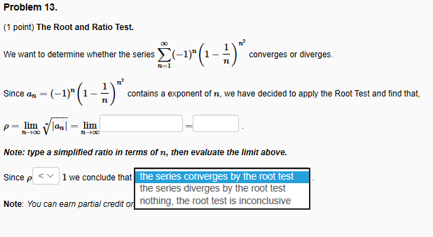 Solved Problem 13. (1 point) The Root and Ratio Test. We | Chegg.com