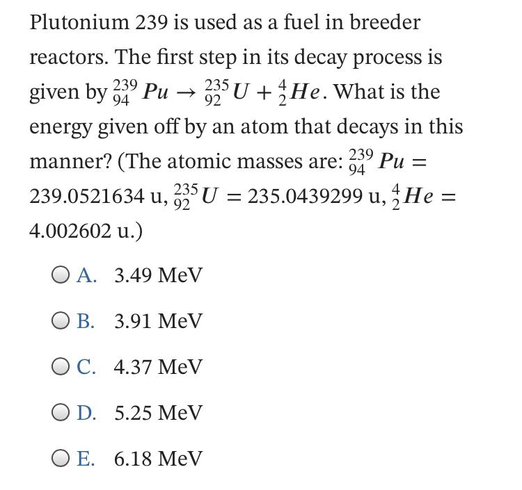 Solved given by 239 Plutonium 239 is used as a fuel in | Chegg.com