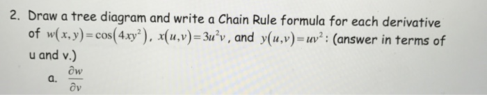 Solved Draw a tree diagram and write a chain Rule formula | Chegg.com