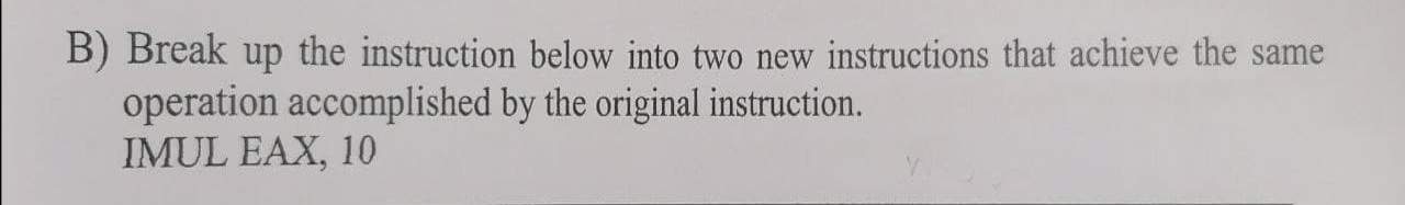 Solved B) Break up the instruction below into two new | Chegg.com