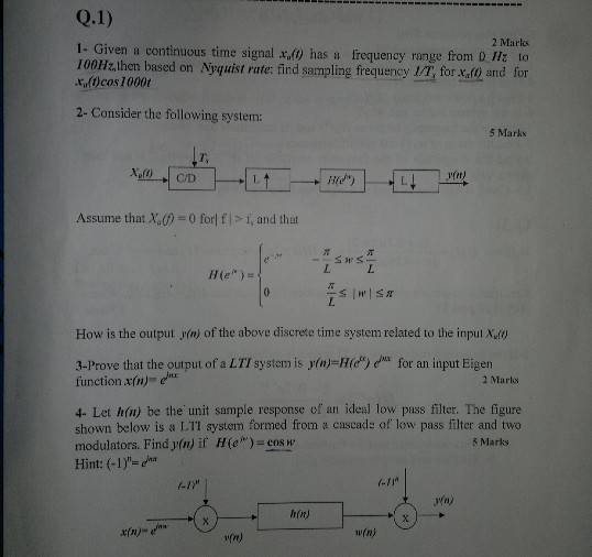 Solved 2 Marks 1- Given a continuous time signal x,(l) has a | Chegg.com