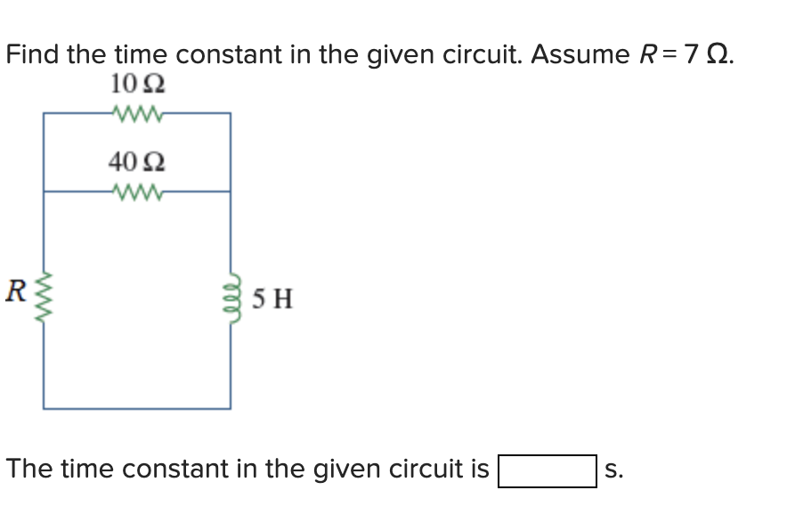 Solved Find the time constant in the given circuit. Assume | Chegg.com