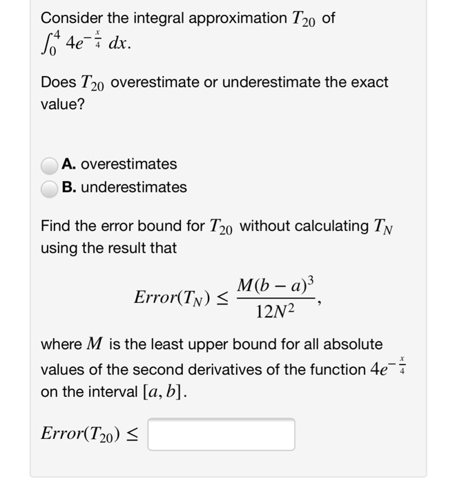 Solved Consider the integral approximation T20 of r4 Does | Chegg.com
