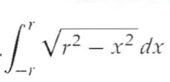 Solved Integral^r_-r squareroot r^2 - x^2 dx | Chegg.com