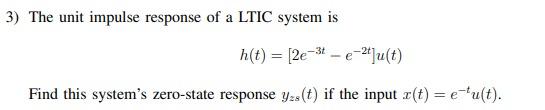 Solved 3) The unit impulse response of a LTIC system is | Chegg.com