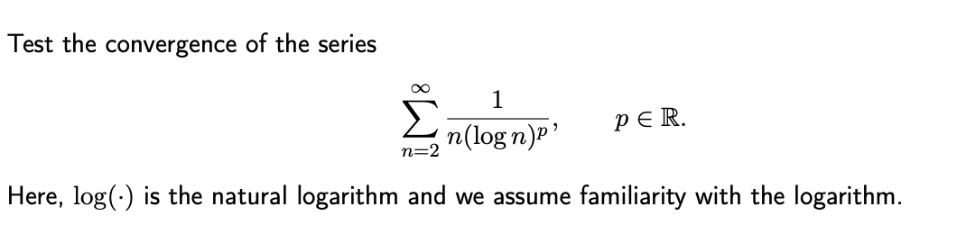 Solved Test the convergence of the series 1 Σ n(log n)p? | Chegg.com