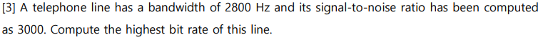 Solved [3] A telephone line has a bandwidth of 2800 Hz and | Chegg.com