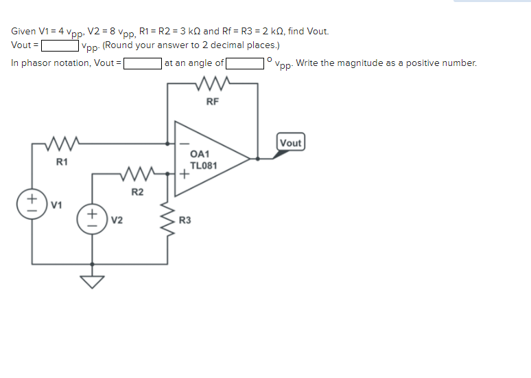 Solved o Given V1 = 4 Vpp, V2 = 8 Vpp, R1 = R2 = 3 kN and Rf | Chegg.com