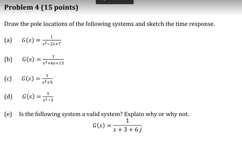 Solved Problem 4 (15 points) Draw the pole locations of the | Chegg.com