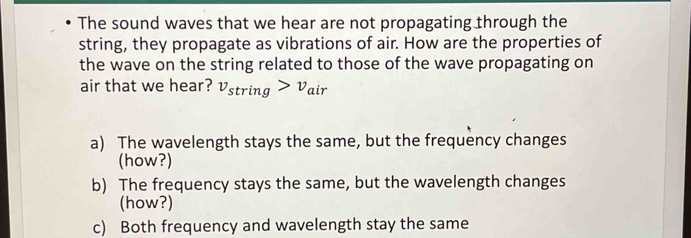 Solved - ﻿The sound waves that we hear are not propagating | Chegg.com