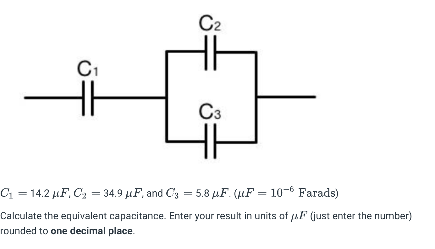 Solved C1=14.2μF,C2=34.9μF, and C3=5.8μF.(μF=10−6 Farads ) | Chegg.com