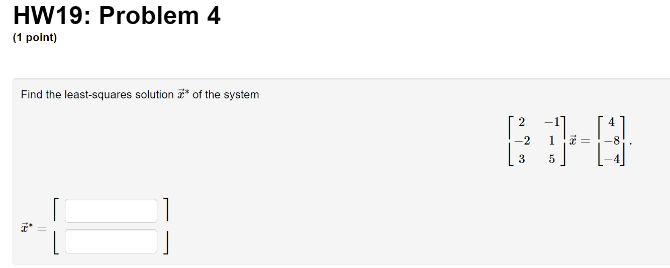 Solved HW19: Problem 4 (1 point) Find the least-squares | Chegg.com