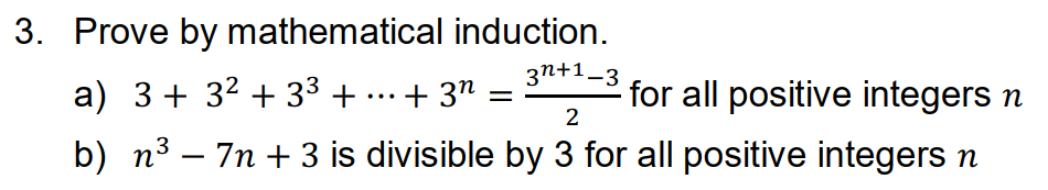 Solved 3. Prove by mathematical induction. 3n+1-3 a) 3 + 32 | Chegg.com