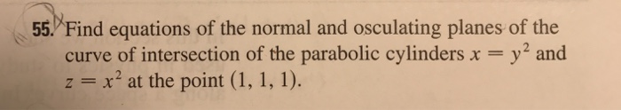 Solved Find equations of the normal and osculating planes of | Chegg.com