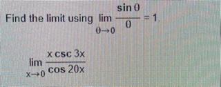 Solved sin 0 Find the limit using lim 0-0 = 1 0 X CSC 3x lim | Chegg.com