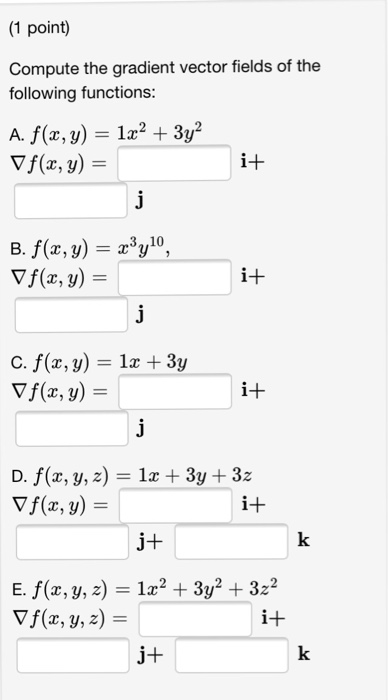Solved (1 point) Compute the gradient vector fields of the | Chegg.com