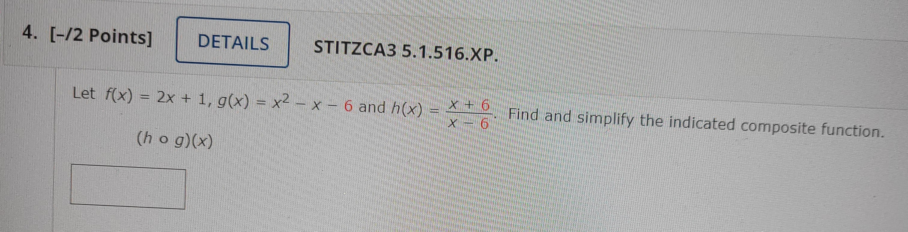 Solved STITZCA3 5.1.516.XP. Let f(x)=2x+1,g(x)=x2−x−6 and | Chegg.com