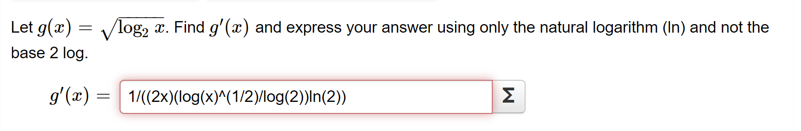 Solved Let g(x)=log2x. Find g′(x) and express your answer | Chegg.com