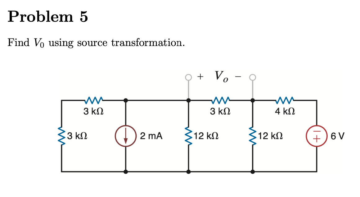 Solved Problem 5 Find Vo using source transformation. + Vo - | Chegg.com
