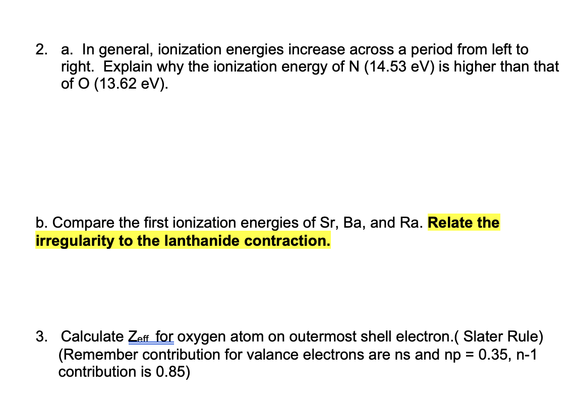 Solved 2. a. In general, ionization energies increase across | Chegg.com