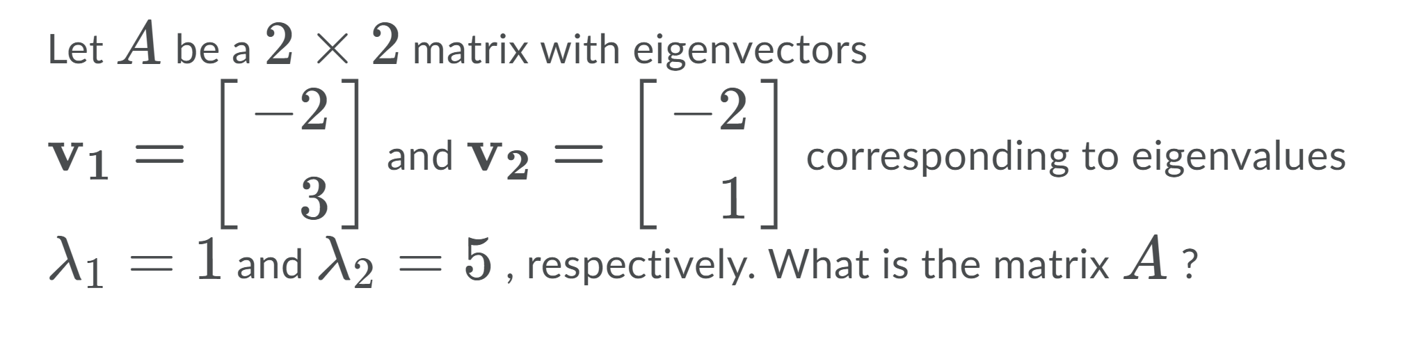 Solved Vi = Let A be a 2 x 2 matrix with eigenvectors -2 -2 | Chegg.com
