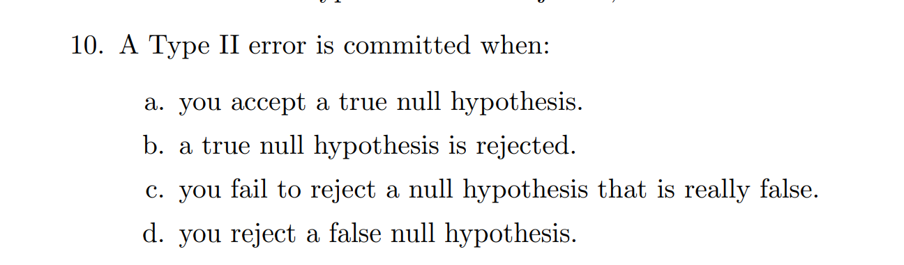 Solved 10. A Type II error is committed when: a. you accept | Chegg.com